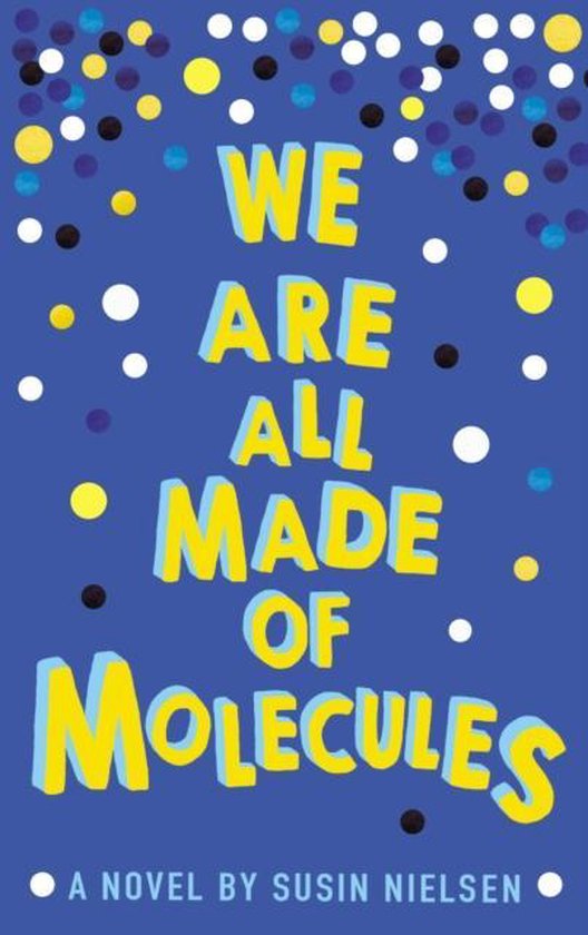 We Are All Made of Molecules, Susin Nielsen | 9781783443765 | Boeken | bol
