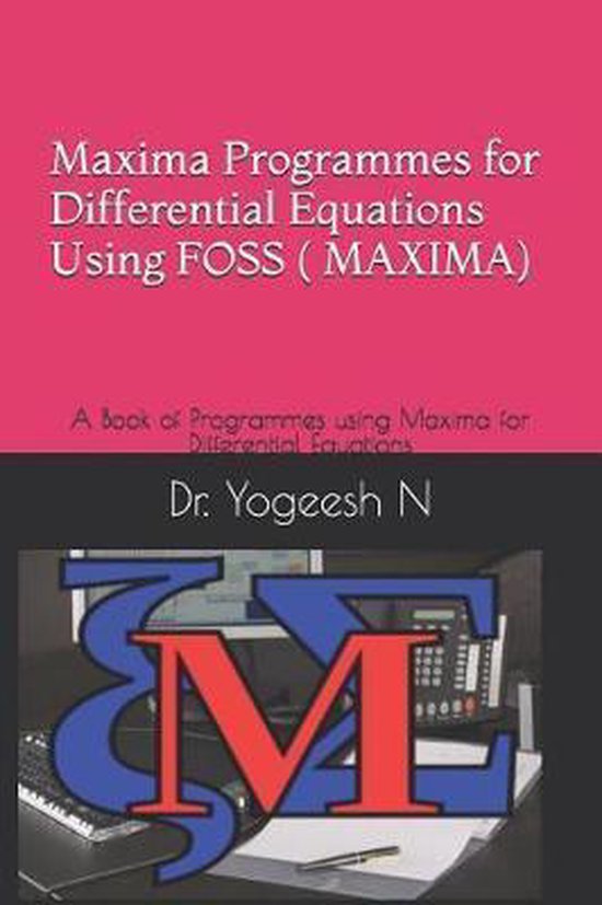 Maxima Programmes for Differential Equations Using Foss ( Maxima) | 9781728765570 | Dr... | bol.com