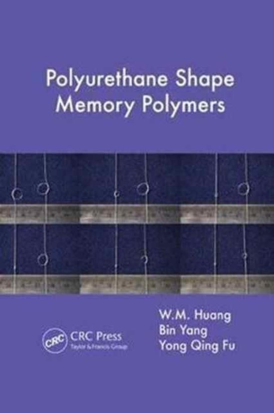 Polyurethane Shape Memory Polymers | 9781138075009 | W.M. Huang ...