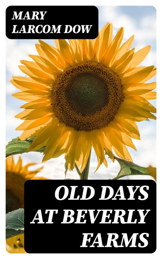 Old Days at Beverly Farms (ebook), Mary Larcom Dow | 8596547247920 ...