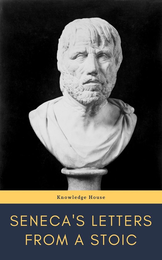 Seneca's Letters from a Stoic (ebook), Lucius Annaeus Seneca ...