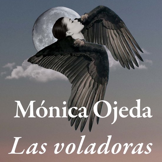 Las voladoras, Monica Ojeda | 9789152181393 | Boeken | bol.com