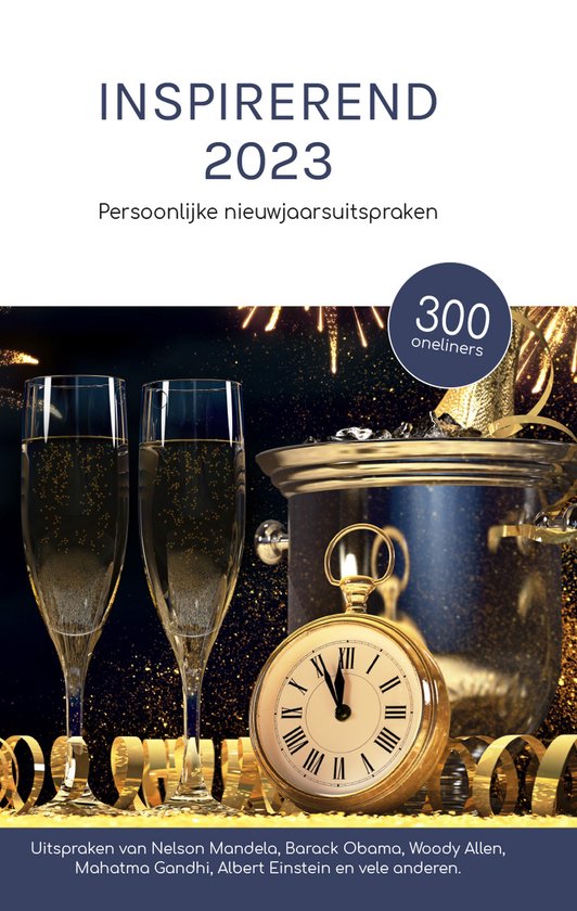 Inspirerend 2023 met inspirerende uitspraken en spreuken - Nieuwjaar ...