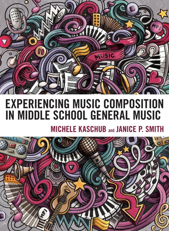 Experiencing Music Composition in Middle School General Music (ebook ...
