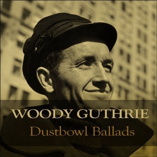 Dust Bowl Ballads, Woody Guthrie | Muziek | bol