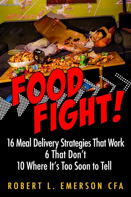 Food Fight! 16 Meal Delivery Strategies That Work (ebook), Robert ...