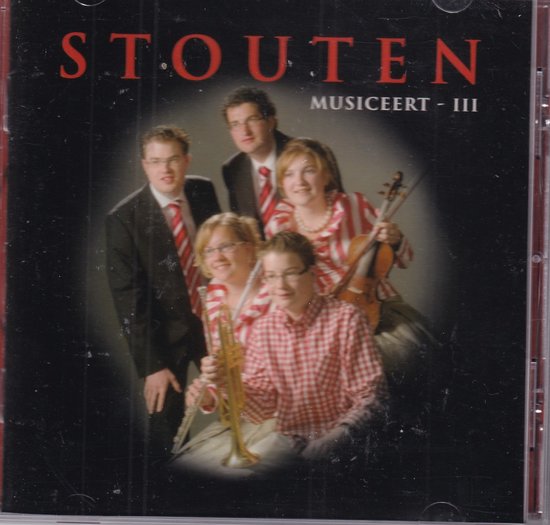 Stouten Musiceert 3 / Marien - Christiaan - Aleida - Arianne - Jacob ...