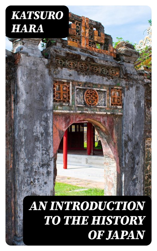 An Introduction to the History of Japan (ebook), Katsuro Hara ...