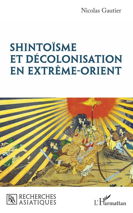 Shintoïsme et décolonisation en Extrême-Orient (ebook), Nicolas Gautier ...