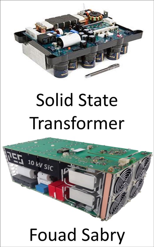 Solid State Transformer (ebook), Fouad Sabry | 6610000390663 | Boeken | bol.com