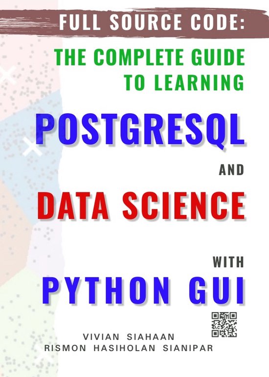 Full Source Code The Complete Guide To Learning Postgresql And Data Science With Bol
