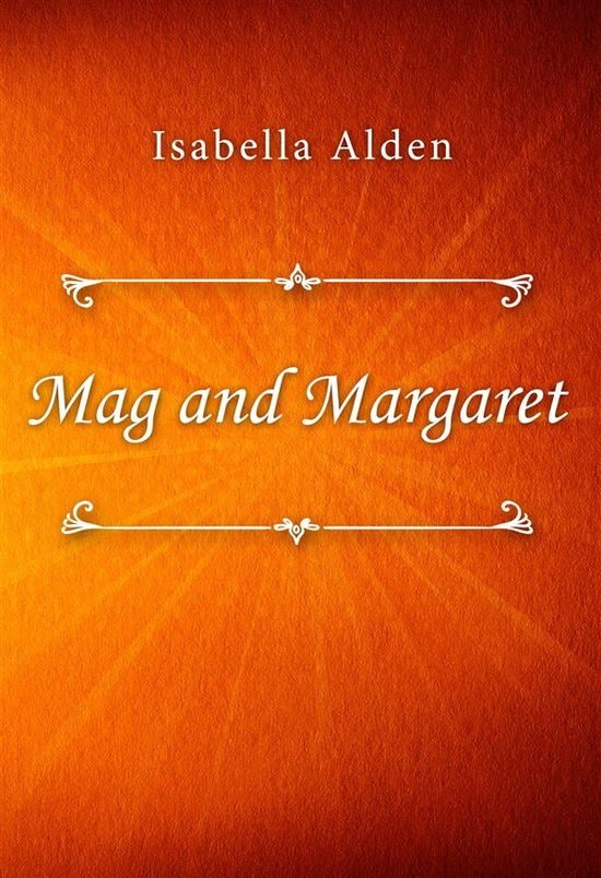 Mag and Margaret (ebook), Isabella Alden | 9791221397468 | Boeken | bol
