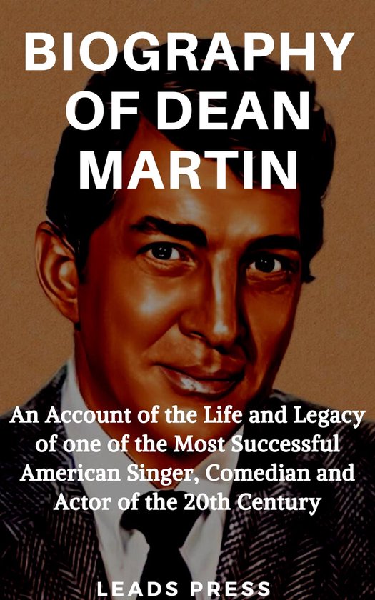 BIOGRAPHY OF DEAN MARTIN (ebook), Leads Press | 1230005750986 | Boeken ...