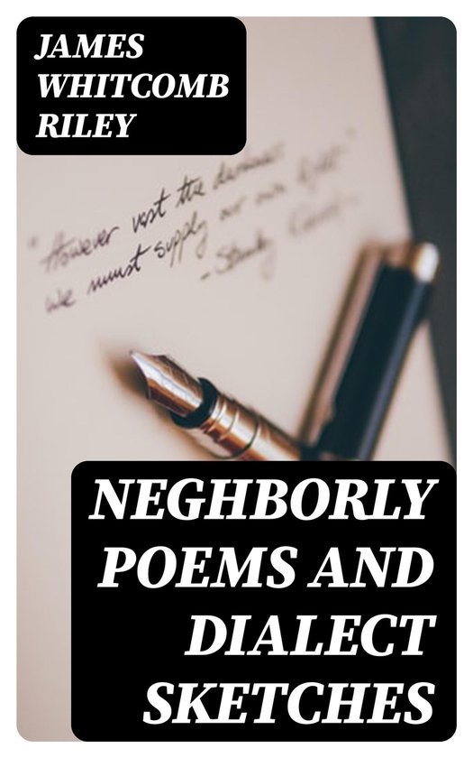 Neghborly Poems and Dialect Sketches (ebook), James Whitcomb Riley ...