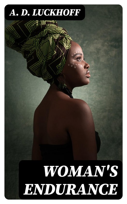 Woman's Endurance (ebook), A. D. Luckhoff | 8596547229827 | Boeken ...