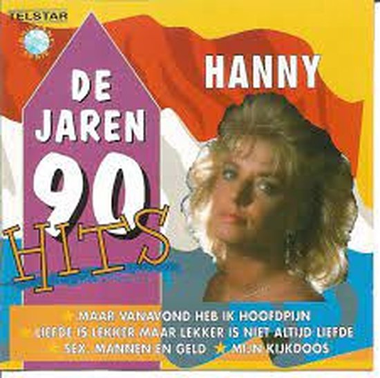 Hanny – De Jaren 90 Hits, Hanny | Muziek | bol