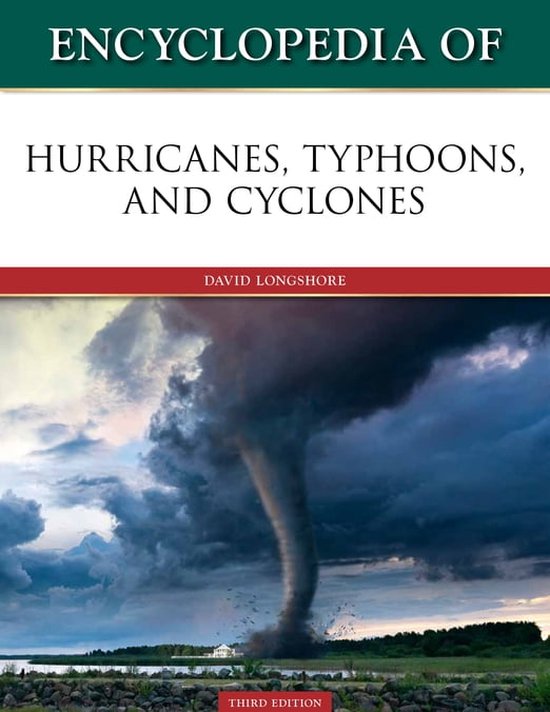 Encyclopedia of Hurricanes, Typhoons, and Cyclones, Third Edition ...