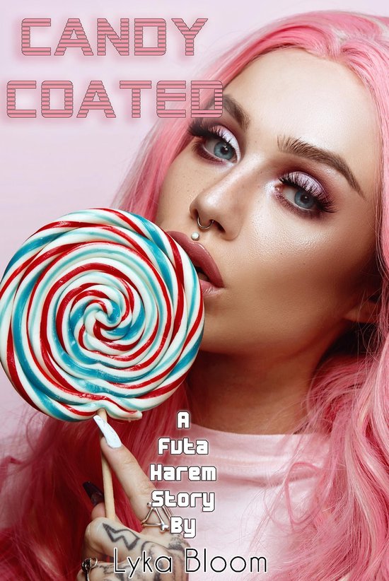 Candy Coated: A Futa Harem Story (ebook), Lyka Bloom | 9780463298817 | Boeken | bol.com