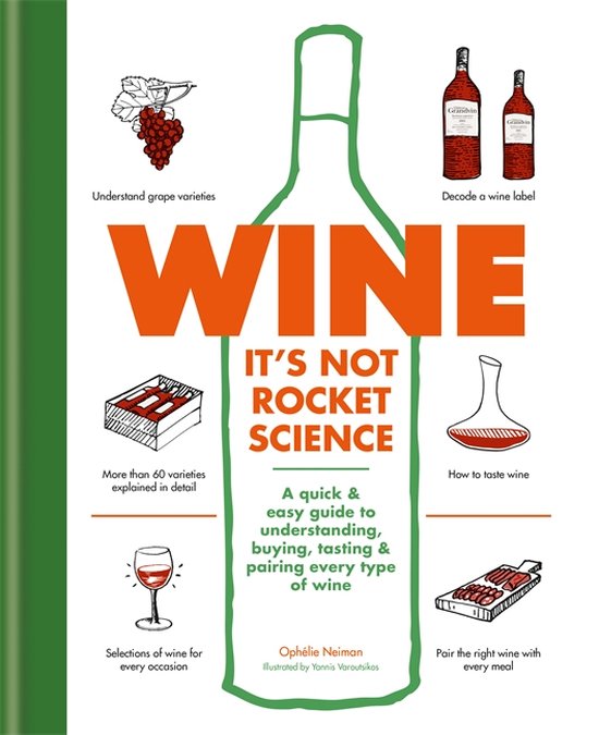 Wine: It's Not Rocket Science, Ophélie Neiman | 9780600635017 | Boeken ...