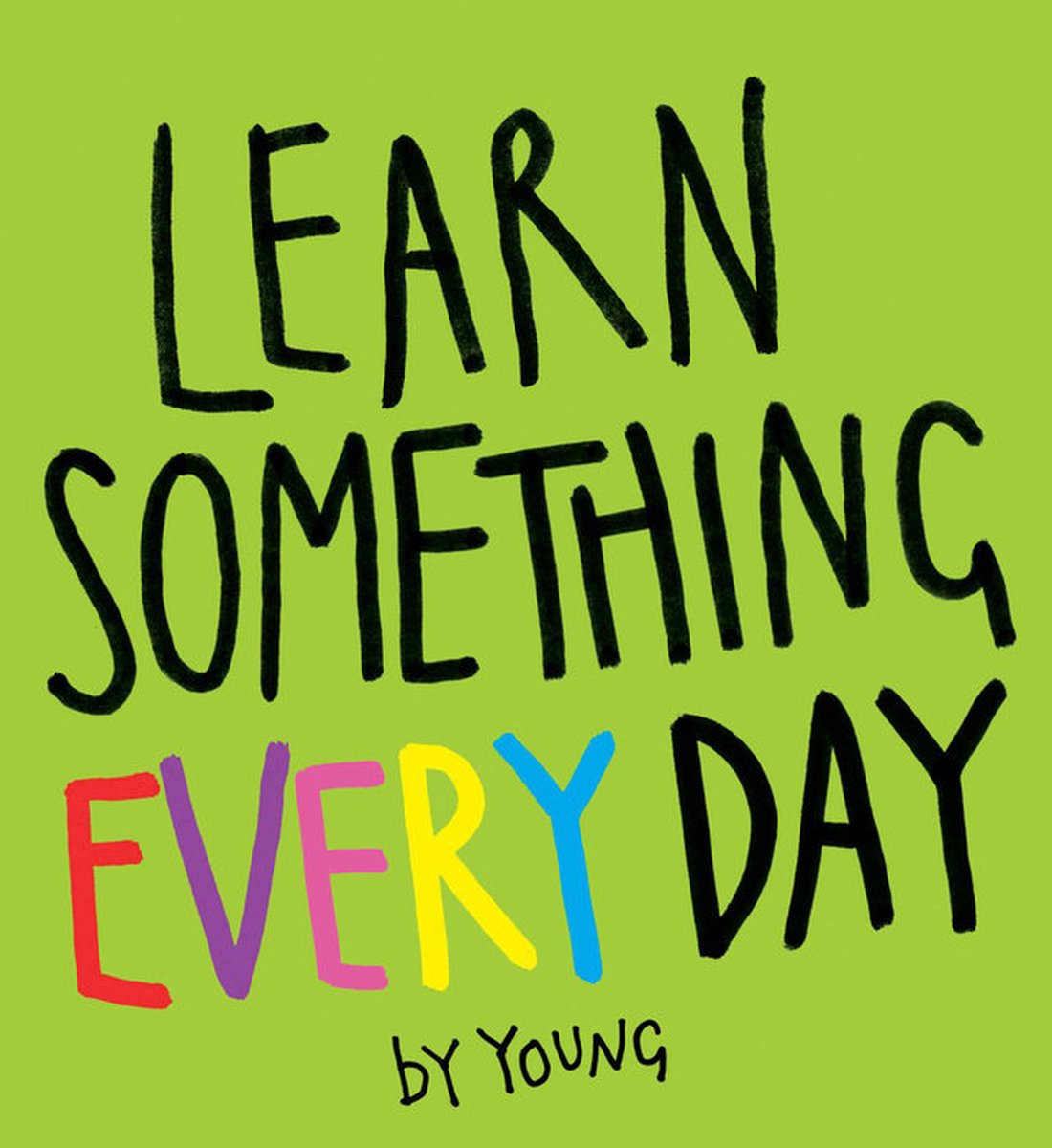Learn Something Every Day, Young | 9780399536663 | Boeken | bol