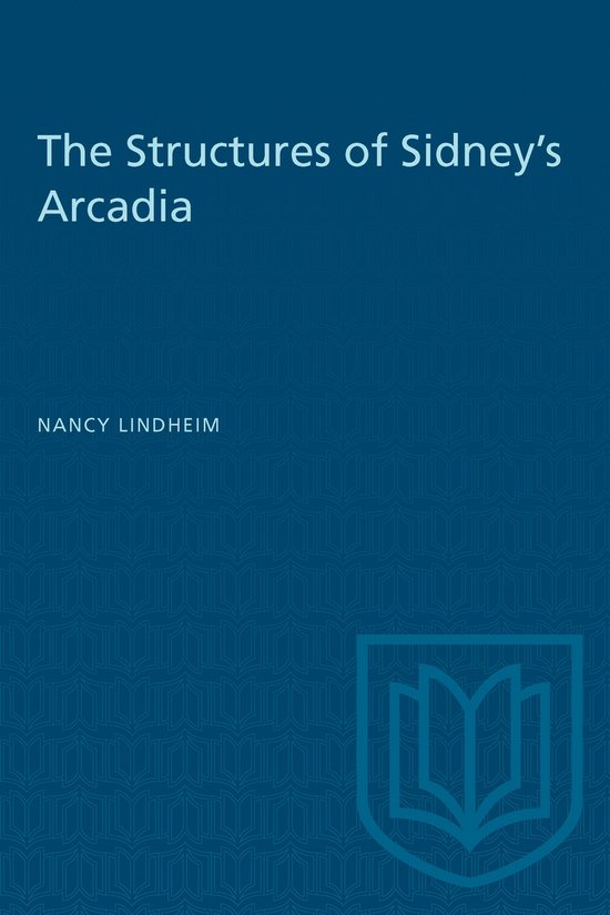 Heritage-The Structures of Sidney's Arcadia, Nancy Lindheim ...