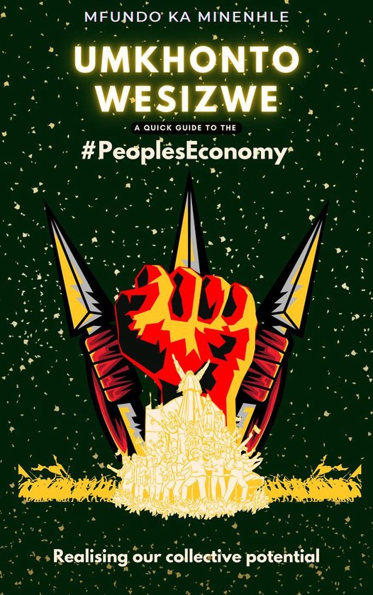 uMkhonto weSizwe : A Quick Guide to the Peoples Economy (ebook), Mfundo ...