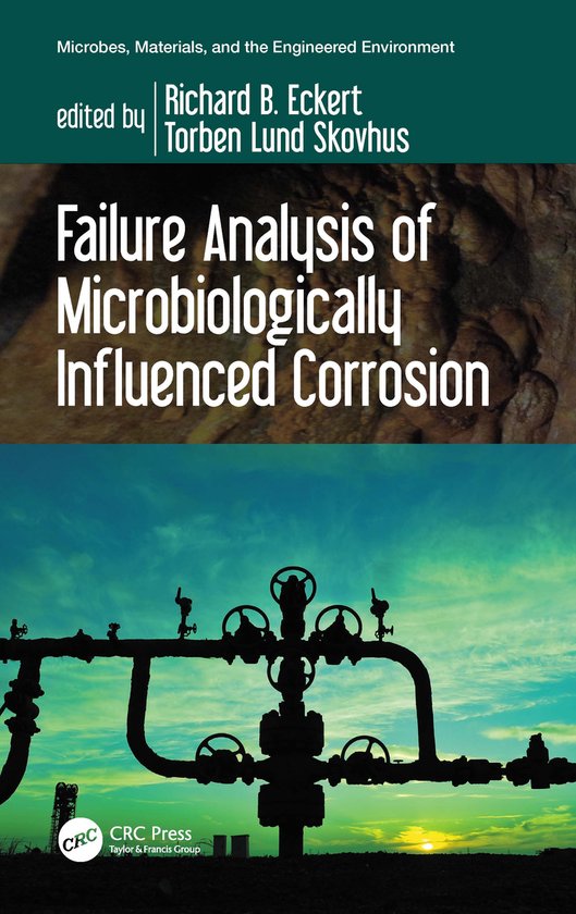 Microbes, Materials, and the Engineered Environment- Failure Analysis ...