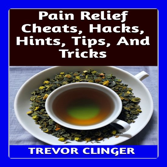 Pain Relief Cheats, Hacks, Hints, Tips, And Tricks, Trevor Clinger ...