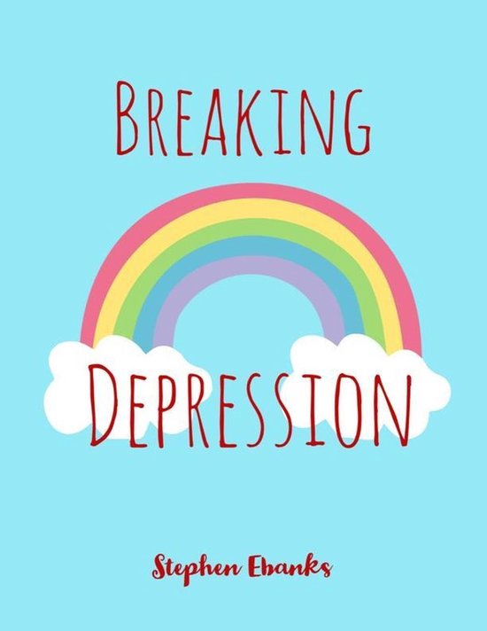 Breaking Depression (ebook), Stephen Ebanks | 9798227085269 | Boeken | bol