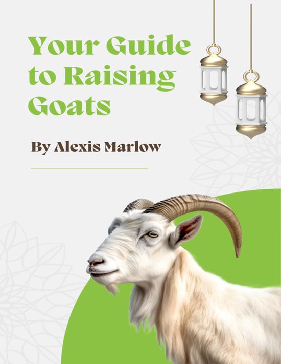 Your Guide to Raising Goats (ebook), Alexis Marlow | 9781304058362 | Boeken | bol