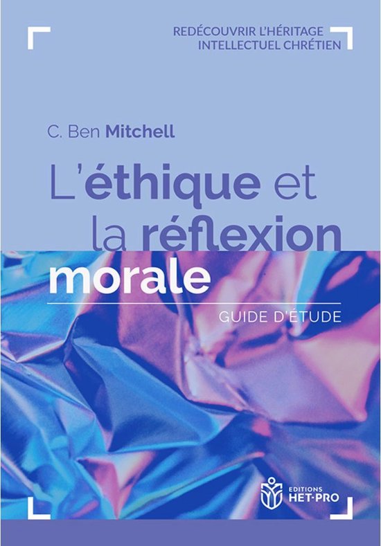 L'Éthique et la Réflexion morale (ebook), C. Ben Mitchell ...