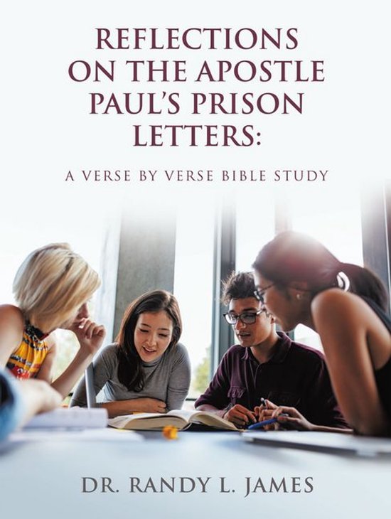 Reflections on the Apostle Paul’s Prison Letters: A Verse by Verse Bible Study... | bol