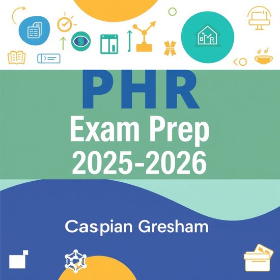 PHR Exam Prep 2025-2026, Caspian Gresham | 9798318225628 | Boeken | bol