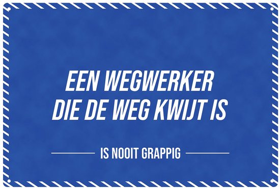 Een wegwerker die de weg kwijt is - Is Nooit Grappig - Metalen Wandbord ...
