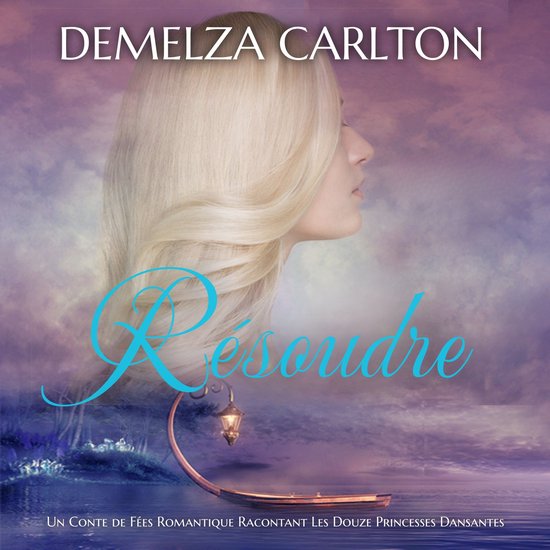 Résoudre: Un Conte de Fées Romantique Racontant Les Douze Princesses ...