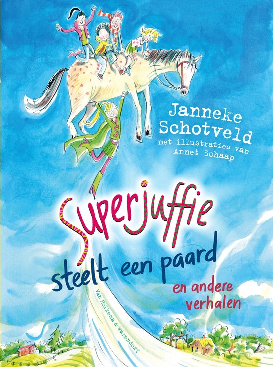 Superjuffie - Superjuffie steelt een paard, Janneke Schotveld ...