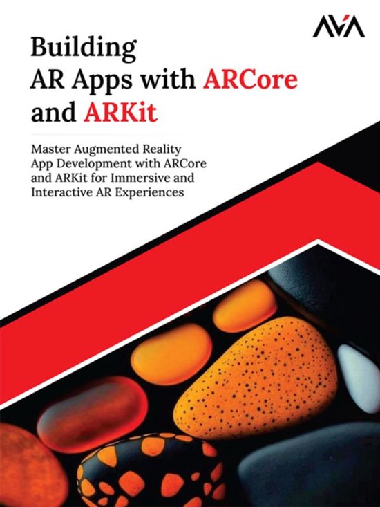 Building AR Apps with ARCore and ARKit: Master Augmented Reality App Development with... | bol