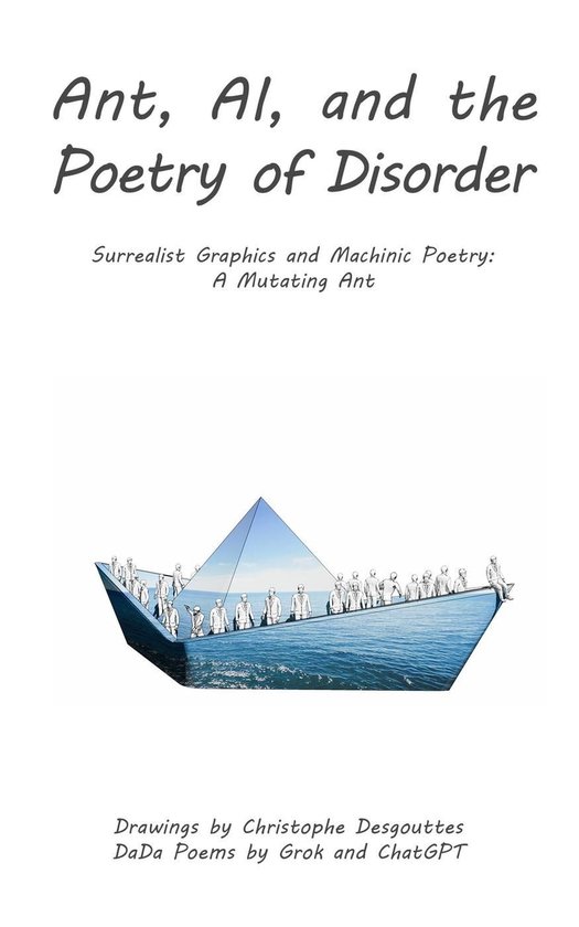 Ant, AI, and the Poetry of Disorder (ebook), Christophe Desgouttes ...