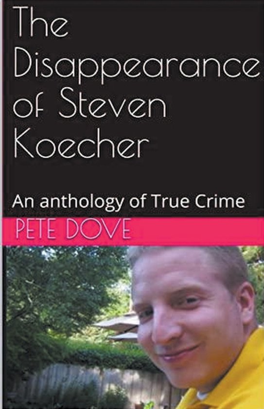 The Disappearance of Steven Koecher, Pete Dove | 9798224091256 | Boeken ...