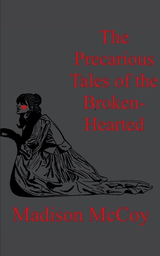 The Precarious Tales of the Broken Hearted, Madison McCoy ...