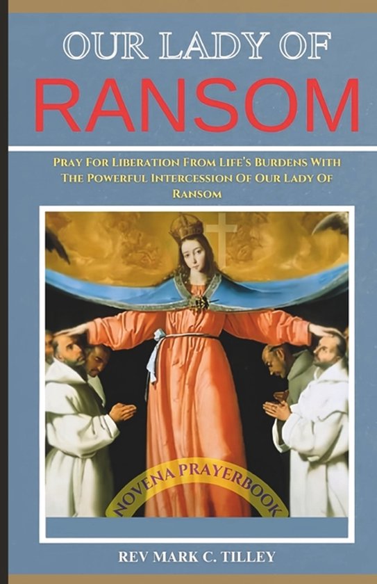 Novena to Our Lady of Ransom, Mark C Tilley | 9798339654278 | Boeken | bol