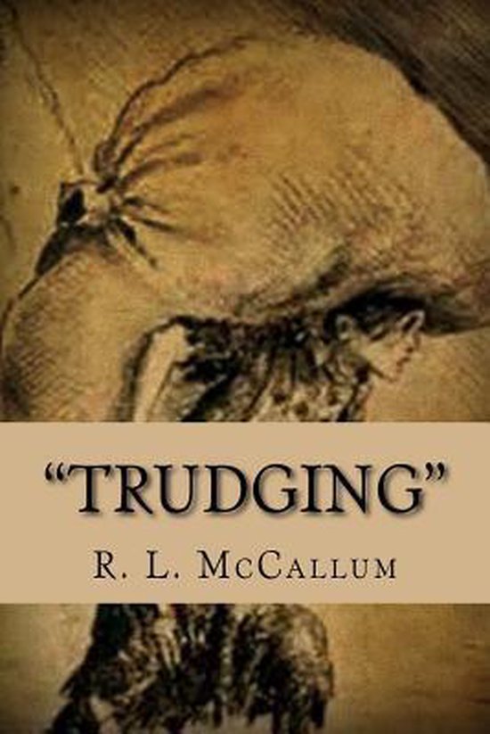Trudging, MR R L McCallum | 9781480225671 | Boeken | bol.com