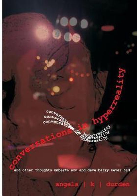 Conversations In Hyperreality, Angela K Durden | 9780985462376 | Boeken ...