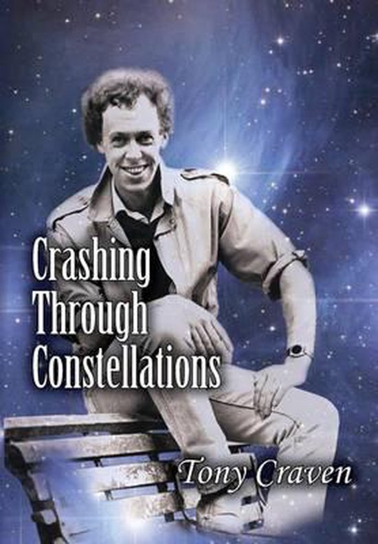 Crashing Through Constellations, Tony Craven | 9781909381049 | Boeken ...