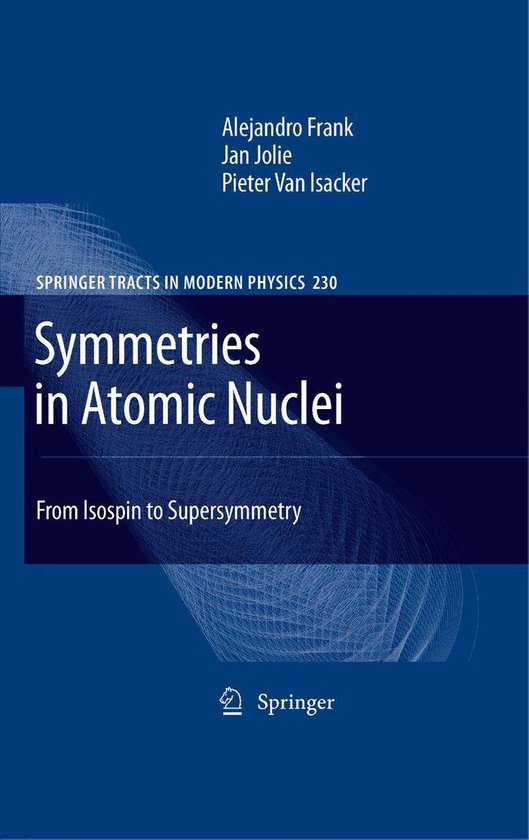 Springer Tracts in Modern Physics 230 - Symmetries in Atomic Nuclei ...