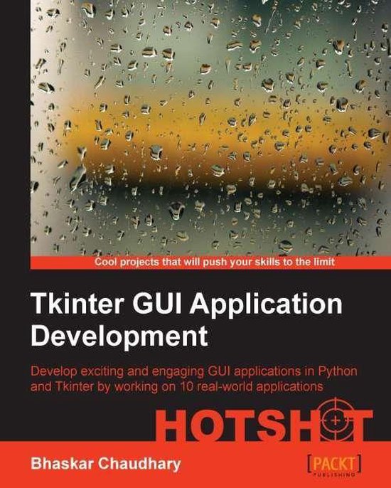 Tkinter GUI Application Development HOTSHOT (ebook), Bhaskar Chaudhary ...