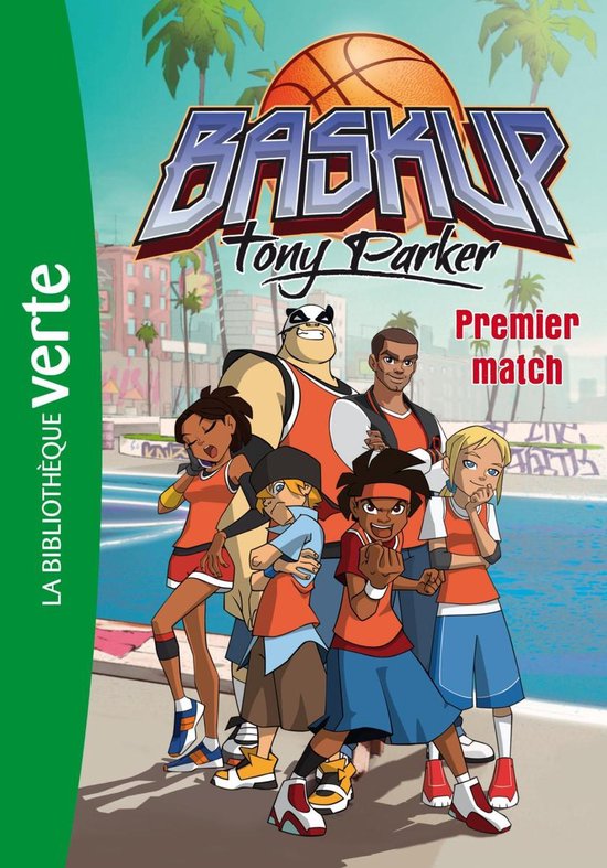 Baskup Tony Parker 01 - Premier match (ebook), Télé Images Kids ...