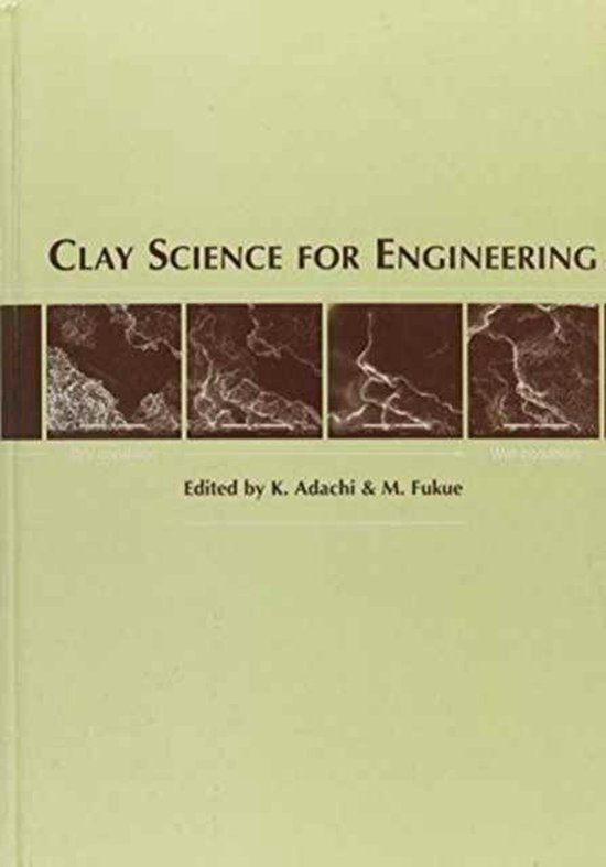 Clay Science for Engineering | 9789058091758 | Adachi, K. | Boeken ...