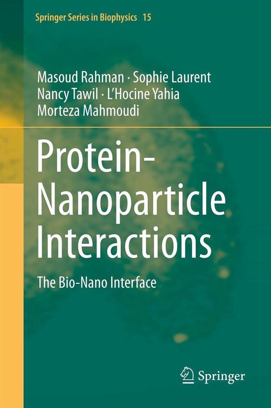 Springer Series in Biophysics 15 - Protein-Nanoparticle Interactions ...