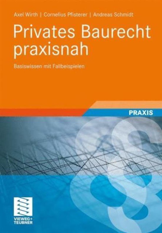 Privates Baurecht Praxisnah | 9783834814395 | Axel Wirth | Boeken | bol